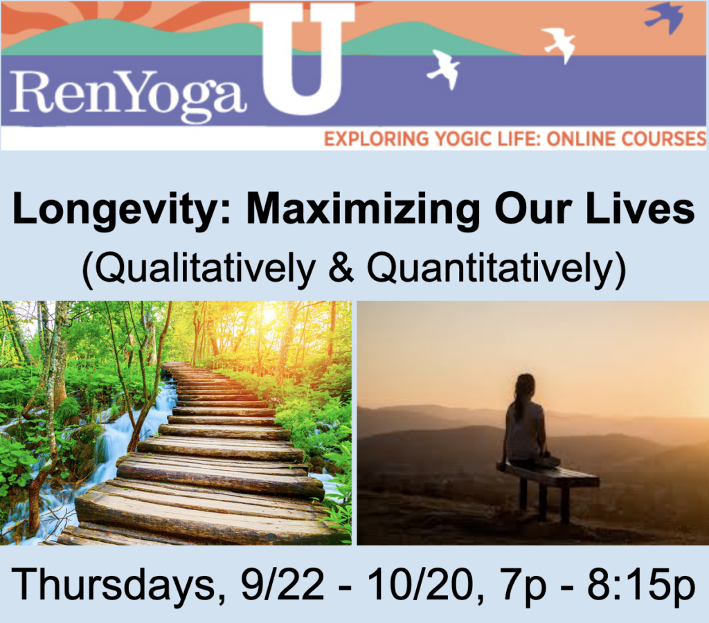 RenYoga U: Longevity: Maximizing Our Lives – Course Replays ...